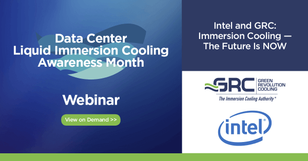 GRC & Intel: Immersion Cooling — The Future is NOW - Green Revolution ...